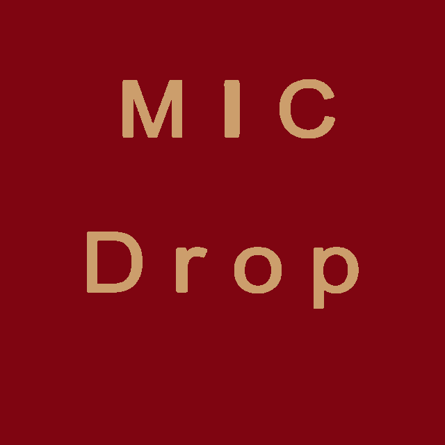 Mic Drop Mic Drop Discover And Share S
