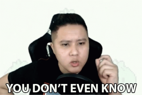 You Dont Even Know No Clue GIF - You Dont Even Know No Clue No Idea - Discover & Share GIFs