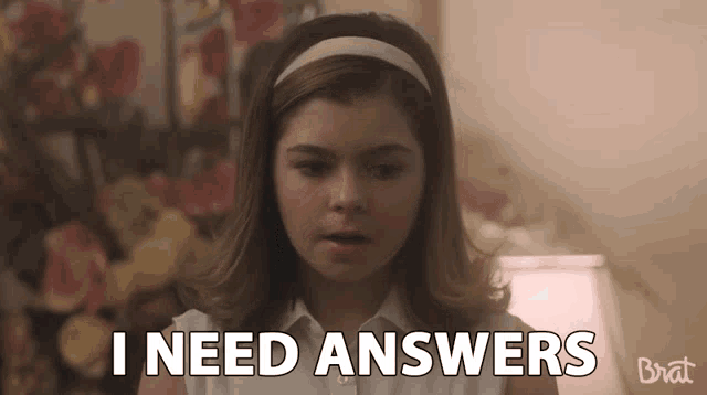 I Need Answers Tell Me I Need Answers Tell Me Explain Discover And Share S