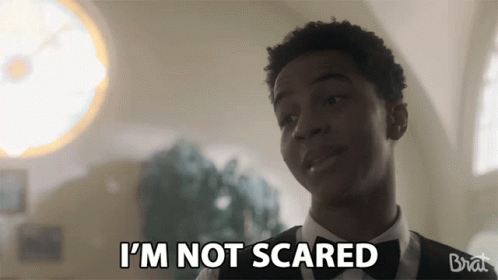 Im Not Scared Not Worried GIF - Im Not Scared Not Worried Dont Care ...