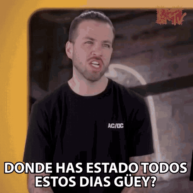 Donde Has Estado Todos Estos Dias Guey Perdido Donde Has Estado Todos Estos Dias Guey