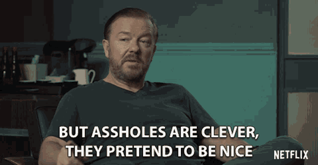 But Assholes Are Clever They Pretend To Be Nice But Assholes Are Clever They Pretend To Be